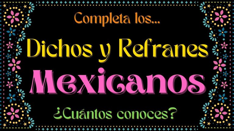Descubre los Mejores Dichos y Refranes Mexicanos y Su Significado ...