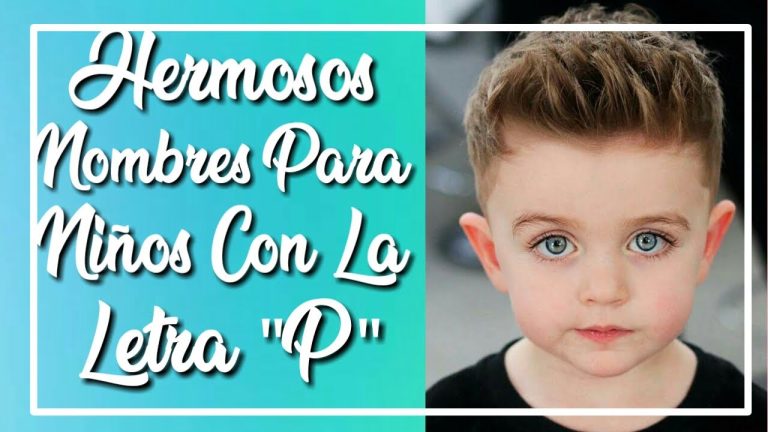 Descubre los Mejores Nombres de Niños que Comienzan con la Letra P ...